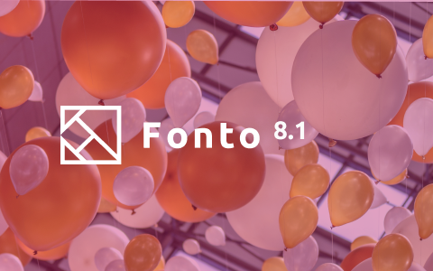 Fonto 8.1 is now available - Everything on the latest Fonto release