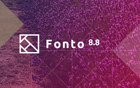 Fonto 8.8 release - Fonto in abundance - Update on the release