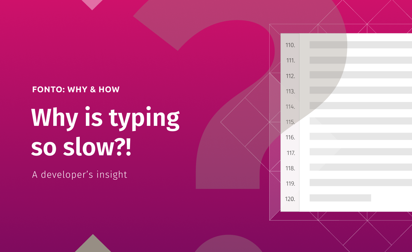 Why Is Typing So Slow Fonto Why And How Developer Tips