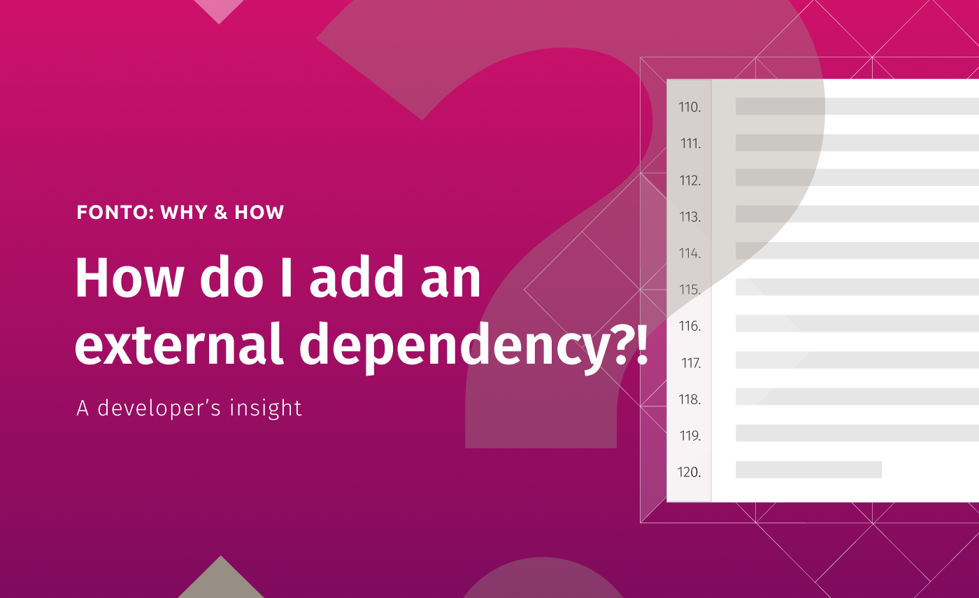 How do I add an external dependency in Fonto - Fonto Why & How How do I add an external dependency in Fonto - Fonto Why & How